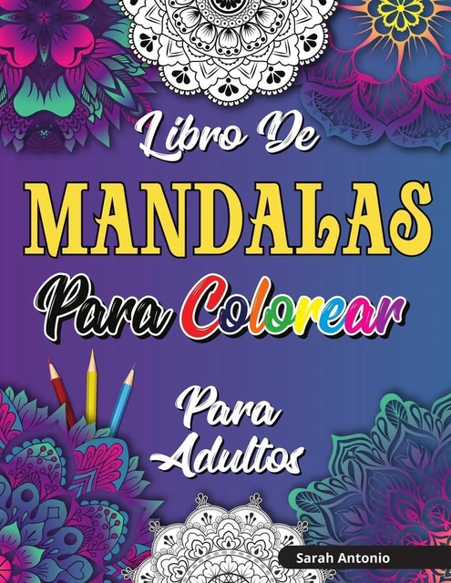 LIBRO DE MANDALAS para Colorear para Adultos Sarah Antonio Taschenbuch Paperback EUR 15,95 ...