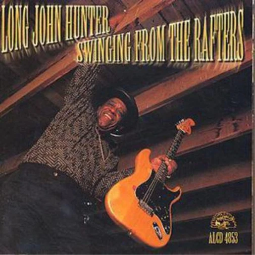LONG JOHN HUNTER Swinging From The Rafters (CD) Album EUR 24,90 ...