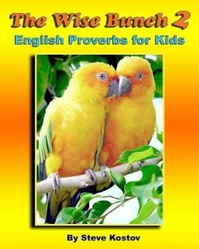 THE WISE BUNCH 2: English Proverbs for Kids (Wise Bunch The) by Steve ...