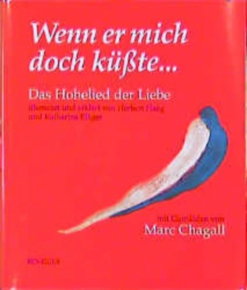 WENN ER MICH doch küßte. Das Hohelied der Liebe. Mit Gemälden von Marc ...