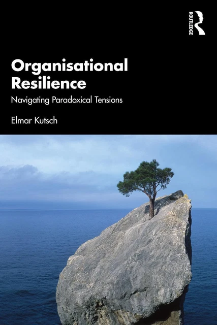 ORGANISATIONAL RESILIENCE: NAVIGATING Paradoxical Tensions by Elmar ...