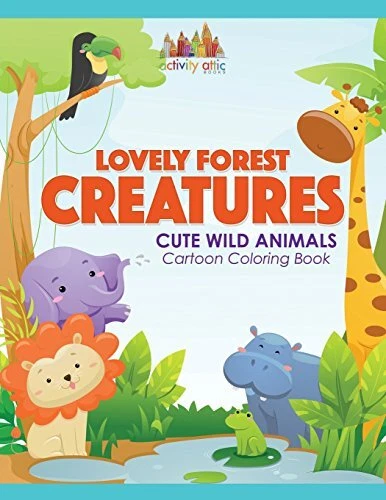 LOVELY FOREST CREATURES: Cute Wild Animals Cartoon Coloring Book ...