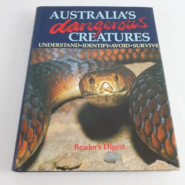 AUSTRALIA'S DANGEROUS CREATURES, Understand, Identify, Avoid, Survive ...