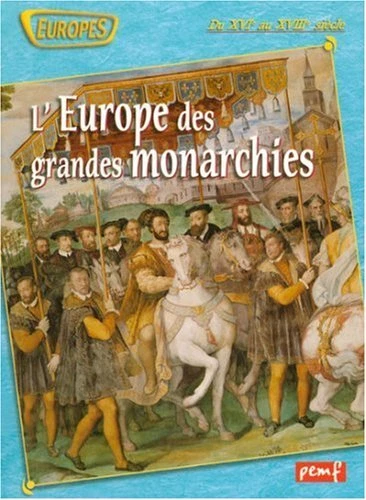 L'EUROPE DES GRANDES monarchies : Du XVIe au XVIIIe siècle EUR 4,28 ...