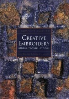 COMPLETE GUIDE TO Creative Embroidery de Beaney, Jan | Livre | état ...