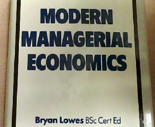 MODERN MANAGERIAL ECONOMICS Lowes, Bryan and John R. Sparkes: EUR 28,89 ...
