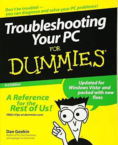 TROUBLESHOOTING YOUR PC FOR DUMMIES, 3RD EDITION By Dan Gookin ...