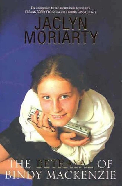 THE BETRAYAL OF Bindy Mackenzie by Jaclyn Moriarty (English) Paperback Book $16.13 - PicClick AU