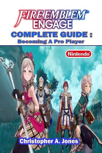 FIRE EMBLEM ENGAGE Complete Guide: Tips, Tricks, Strategies and More by Christop EUR 31,66 ...