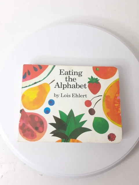EATING THE ALPHABET by Lois Ehlert (1996, Children's Board Books) $5.00 ...