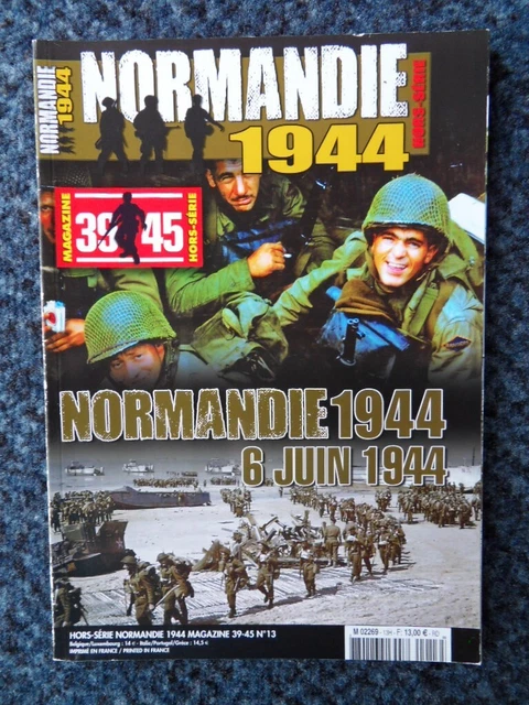 NORMANDIE 1944 MAGAZINE hors série n° 13-Normandie 6 juin 1944 EUR 11 ...