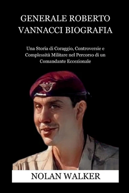 BIOGRAPHIE DU GÉNÉRAL Roberto Vannacci : une histoire de courage ...