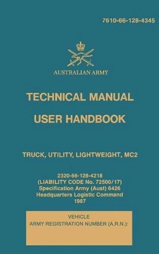AUSTRALIAN ARMY TECHNICAL Manual User Handbook Truck, Utility ...