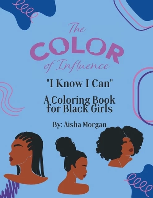 LA COULEUR DE l'influence - Je sais que je peux: livre de coloriage ...
