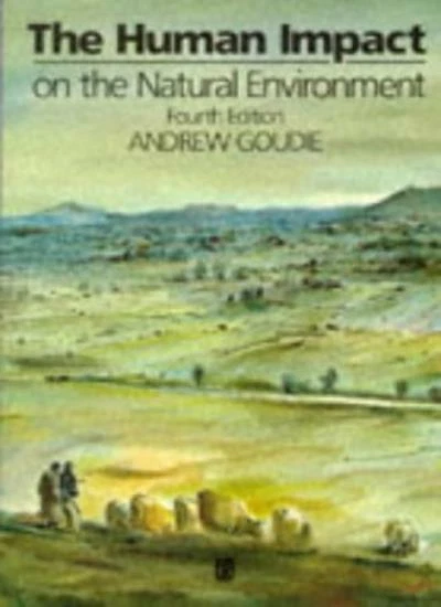 THE HUMAN IMPACT on the Natural Environment By GOUDIE. 9780631184843 ...