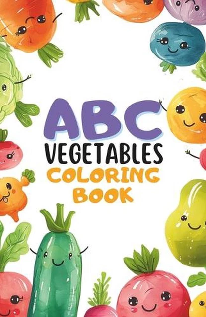 ABC VEGETABLE COLORING Book: Learn Alphabets with Cute Veggies Fun ...