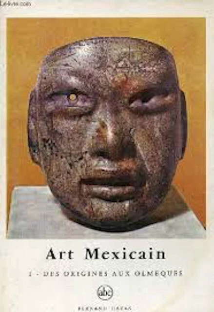 ART MEXICAIN. I. Des Origines Aux Olmeques - Bernard Noel - 1968 EUR 22,80 - PicClick FR