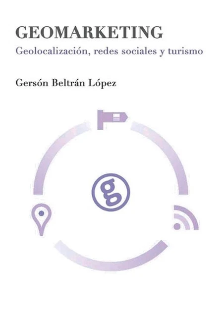 GEOMARKETING: GEOLOCALIZACI?N, REDES sociales y turismo by Gers?n L?pez Beltr?n EUR 26,32 ...