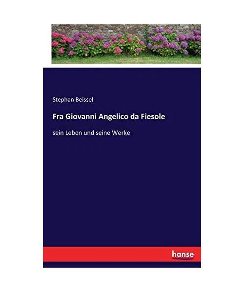 FRA GIOVANNI ANGELICO da Fiesole: sein Leben und seine Werke, Stephan ...