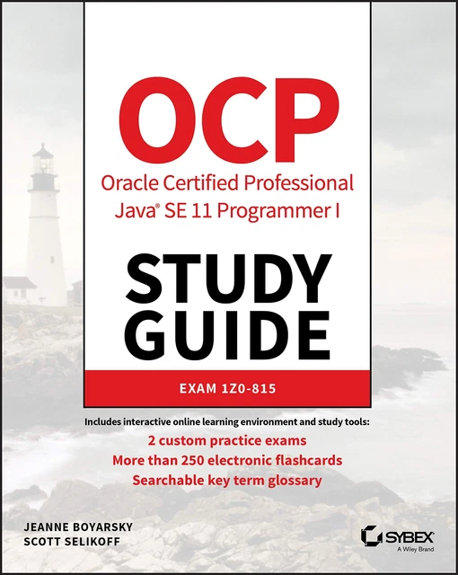 OCP ORACLE CERTIFIED Professional Java SE 11 Programmer I Study Guide ...