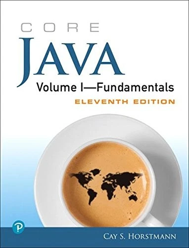 CORE JAVA VOLUME I-FUNDAMENTALS (11TH EDITION) By Cay S. Horstmann ...