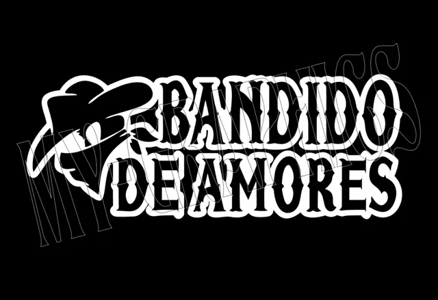 BANDIDO DE AMORES Decal Sticker Calcomania De Vinilo Blanco De 11" $12. ...