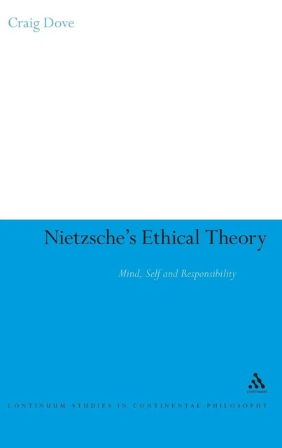 NIETZSCHE'S ETHICAL THEORY: Mind, Self and Responsibility by Dr Craig ...