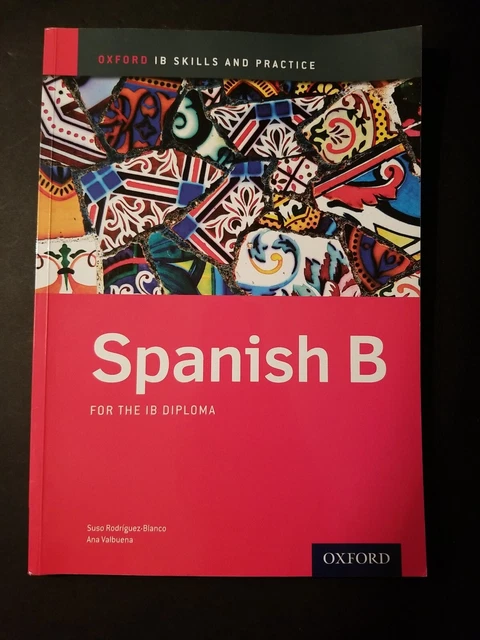 IB DIPLOMA PROGRAM Ser.: IB Spanish B: Skills and Practice : Oxford IB ...