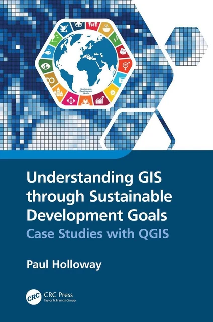 UNDERSTANDING GIS THROUGH Sustainable Development Goals: Case Studies ...