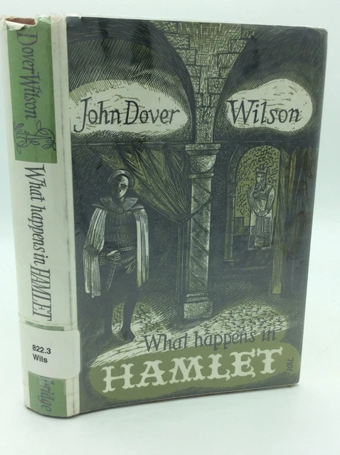 WHAT HAPPENS IN HAMLET -John Dover Wilson -1967- Shakespeare - Literary ...