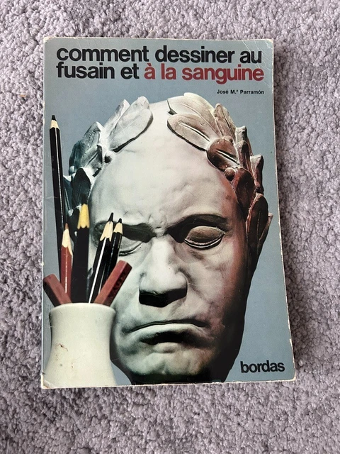COMMENT DESSINER AU fusain et à la sanguine - José M. Parramón - Éd ...