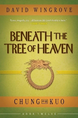 DAVID WINGROVE BENEATH the Tree of Heaven (Poche) Chung Kuo Book 12 EUR ...