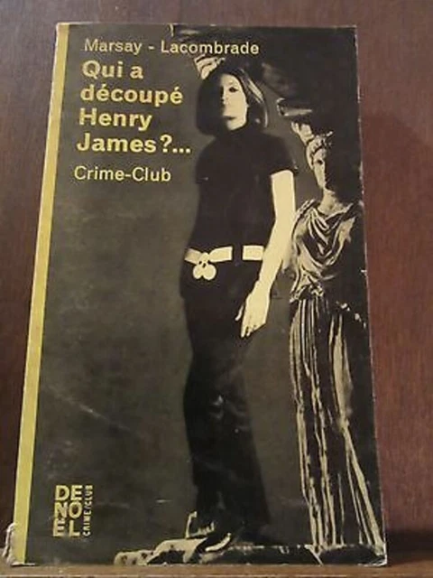 MARSAY-LACOMBRADE: QUI A découpé Henry James?.. / Denoël Crime-Club N ...