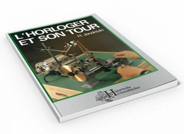 📖 L'HORLOGER ET son Tour - Hans Jendritzki | Manuel Horlogerie | 2014 ...