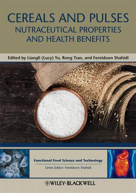 CEREALS AND PULSES: Nutraceutical Properties and Health Benefits by ...