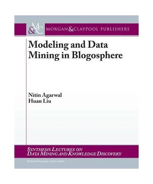 MODELING AND DATA Mining in Blogosphere, Nitin Agarwal, Huan Liu EUR 55,20 - PicClick FR