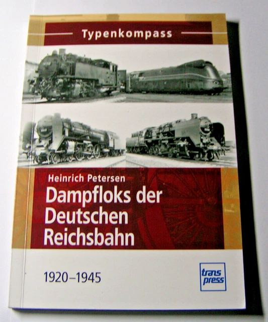 LOCOMOTIVES À VAPEUR Le Allemand Reichsbahn 1920-1945 Typenkompass ...