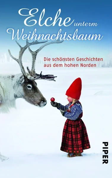 ELCHE UNTERM WEIHNACHTSBAUM: Die schönsten Geschichten aus dem hohen ...
