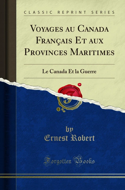VOYAGES AU CANADA Français Et aux Provinces Maritimes: Le Canada Et la ...
