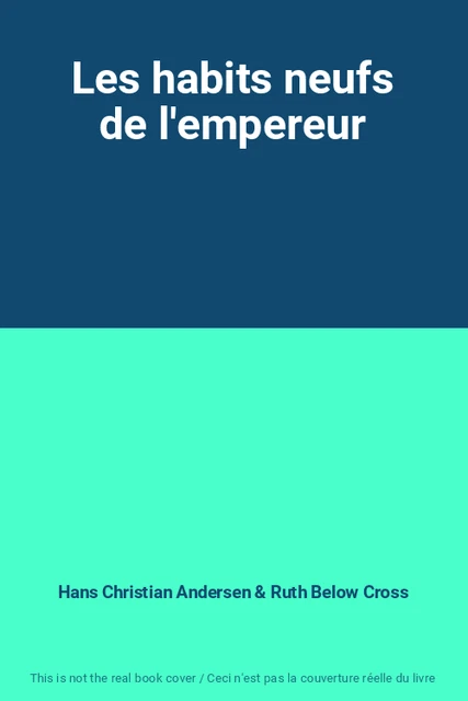 LES HABITS NEUFS de l'empereur, Hans Christian Andersen et Ruth Below ...