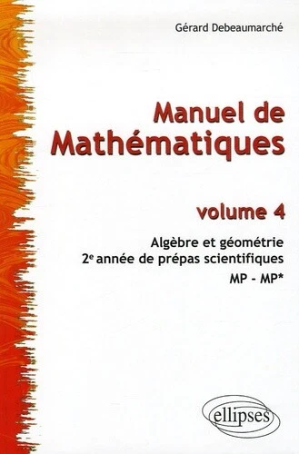 MANUEL DE MATHÉMATIQUES 2e année de prépas scientifiques MP-MP* : Tome ...