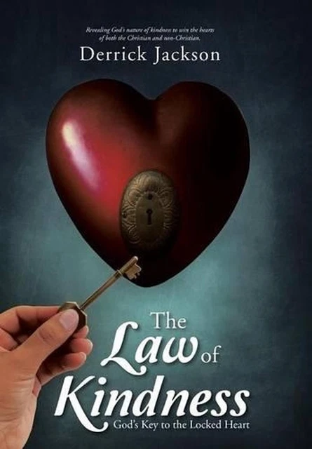 THE LAW OF Kindness: God's Key to the Locked Heart by Derrick Jackson ...