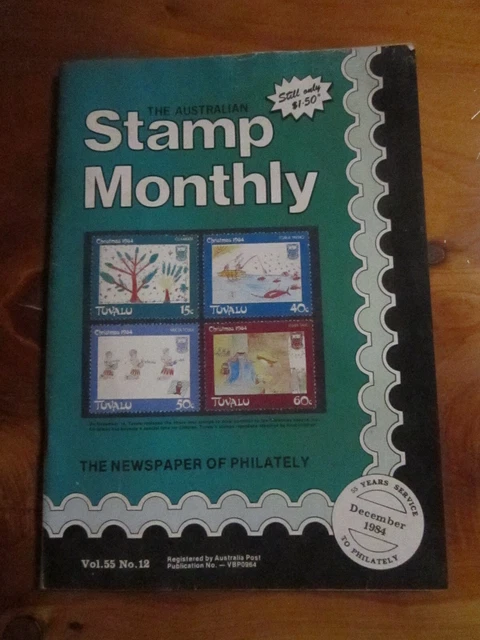 MAGAZINE THE AUSTRALIAN Stamp Monthly December 1984 Vol. 55 No. 12 ...