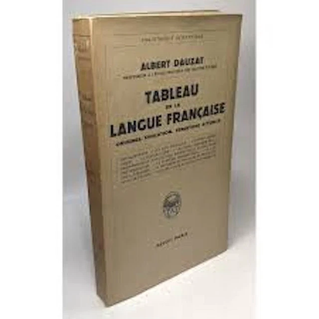 ALBERT DAUZAT - TABLEAU DE LA LANGUE FRANCAISE - Payot 1939 EUR 48,80 ...