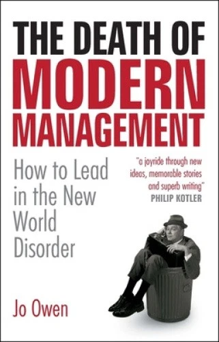 THE DEATH OF Modern Management: How to Lead in the New World Disorder ...