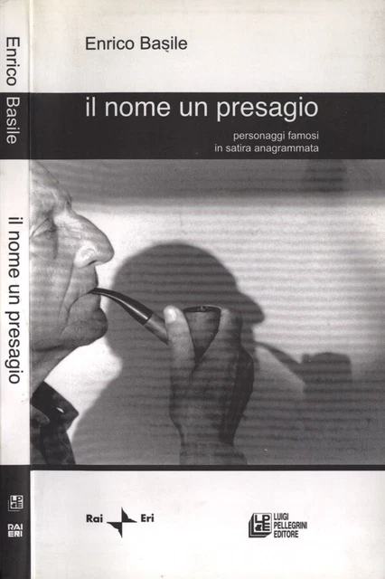 IL NOME UN presagio. Personaggi famosi in satira anagrammata. Enrico ...