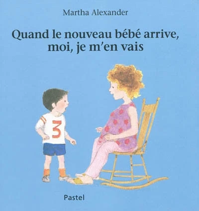QUAND LE NOUVEAU bebe arrive moi je m'en vais, Alexander et Alexander ...