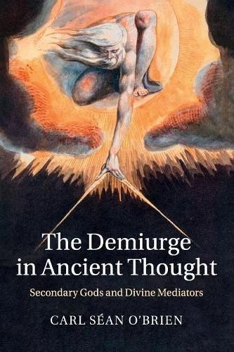 CARL SÉAN O'BRIEN The Demiurge in Ancient Thought (Poche) EUR 53,12 ...