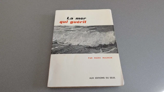 LE MER QUI Guérit 1957 cure bain thalassothérapie Marie Mauron éditions ...