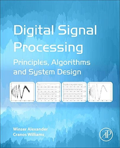 DIGITAL SIGNAL PROCESSING: PRINCIPLES, ALGORITHMS AND By Winser ...